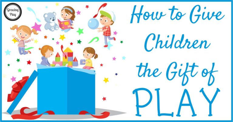 How to Give Children the Gift of Play - Growing Play