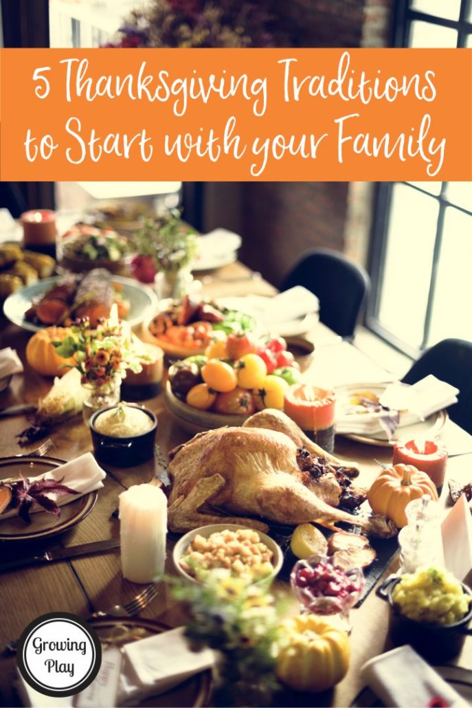 5 Thanksgiving Traditions to Start with your Family - Growing Play