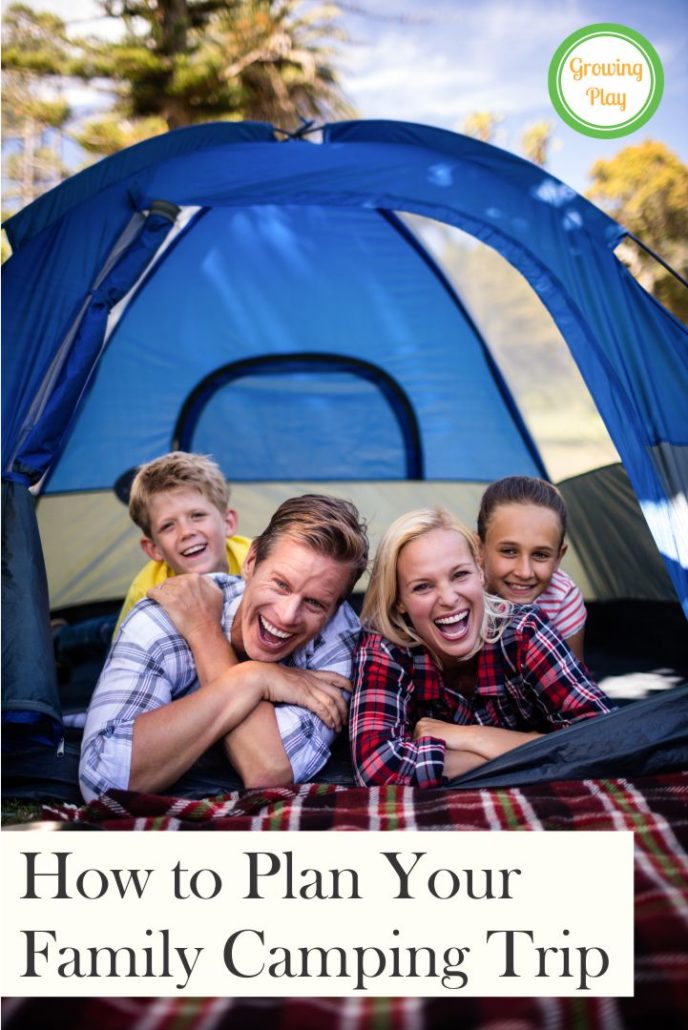 How to Plan Your Family Camping Trip - Growing Play