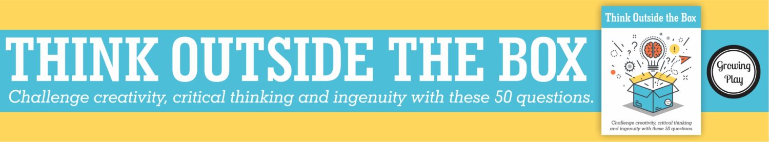 Teach Children to Think Outside of the Box - Growing Play