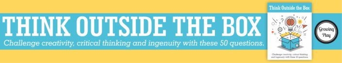 Teach Children to Think Outside of the Box - Growing Play