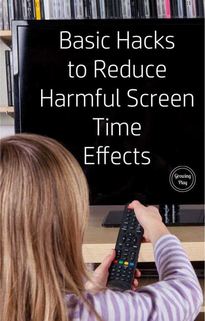 5 Hacks to Reduce Harmful Screen Time Effects - Growing Play