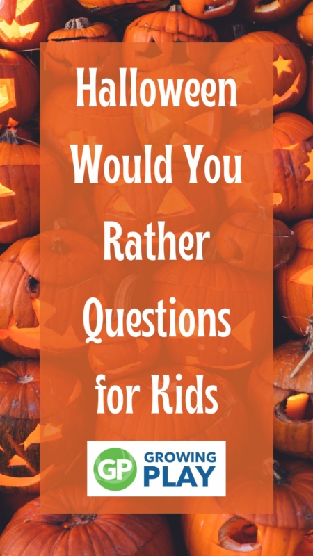Halloween-Would-You-Rather-Questions-for-Kids-pin - Growing Play