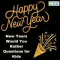 New Years Would You Rather for Kids Questions - FREE Printable ...