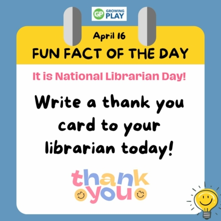 April 16 - National Librarian Day - Growing Play