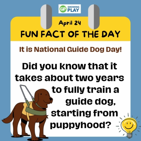 April 24 - National Guide Dog Day - Growing Play