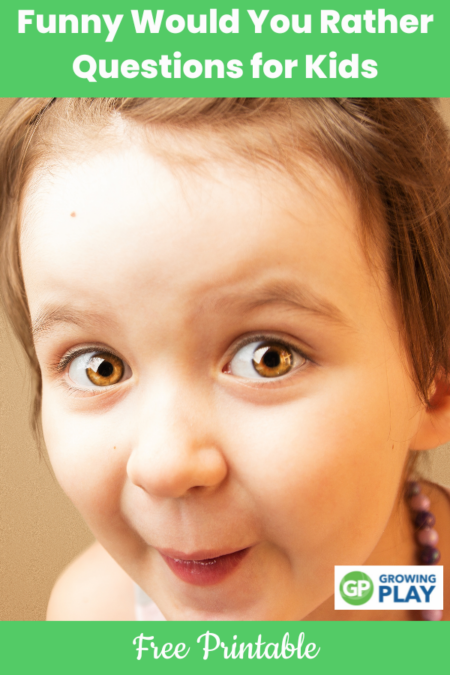Funny Would You Rather Questions for Kids - Growing Play
